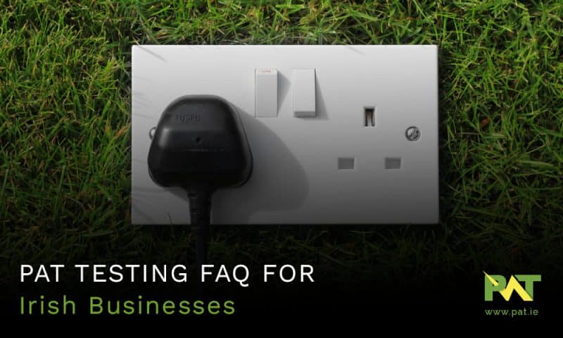PAT Testing FAQ for Irish Businesses - Understand PAT Testing