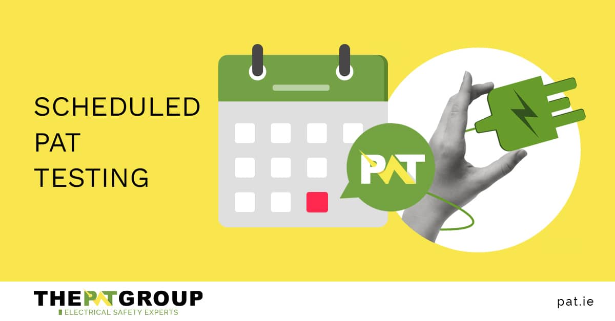Scheduled PAT Testing | Portable Appliance Testing Ireland
