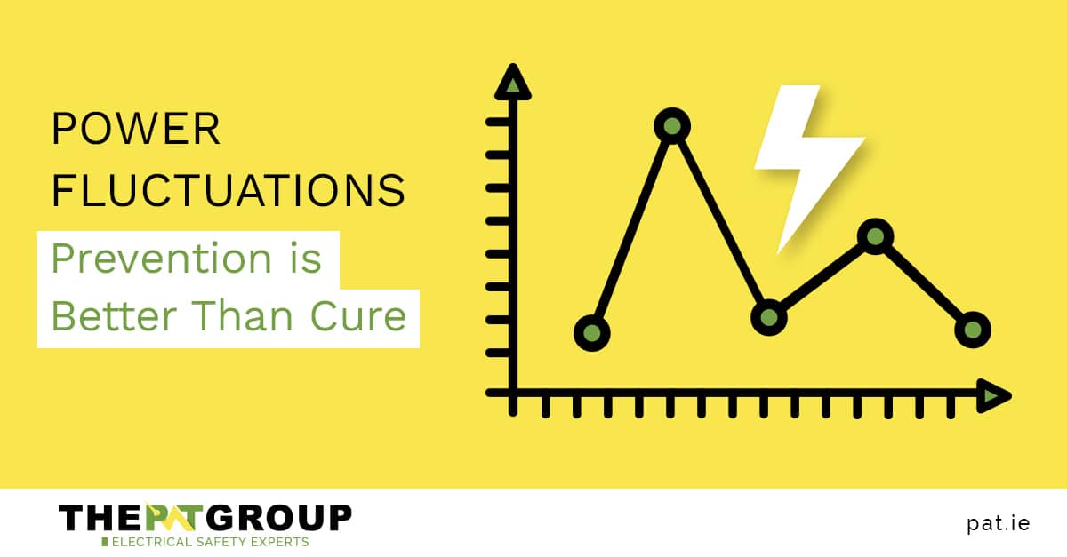 Power Fluctuations - Prevention is Better Than Cure | PAT Ireland