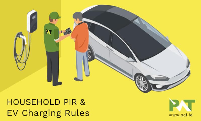 Household PIR and EV Charging Rules Ireland | PAT.ie