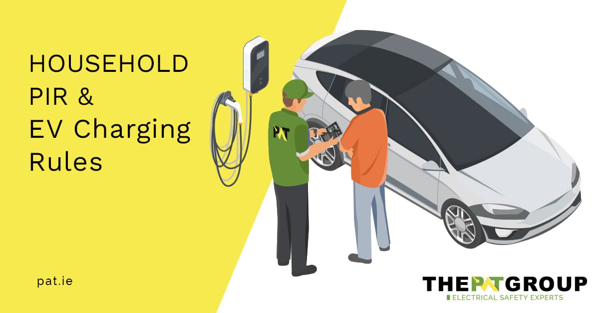 Household PIR and EV Charging Rules Ireland | PAT.ie