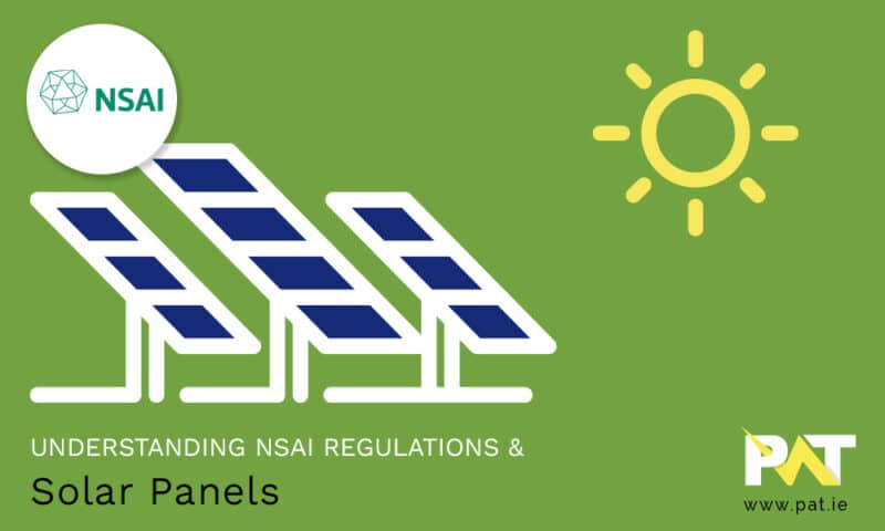 Understanding NSAI Regulations and Solar Panels Ireland | PAT.ie